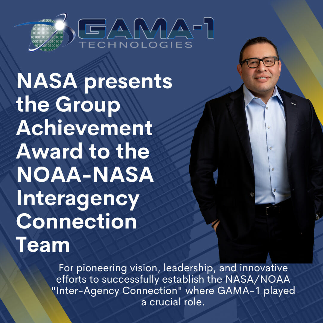 NASA Presents The Group Achievement Award to the NOAA-NASA Interagency Connection Team - GAMA-1 ...